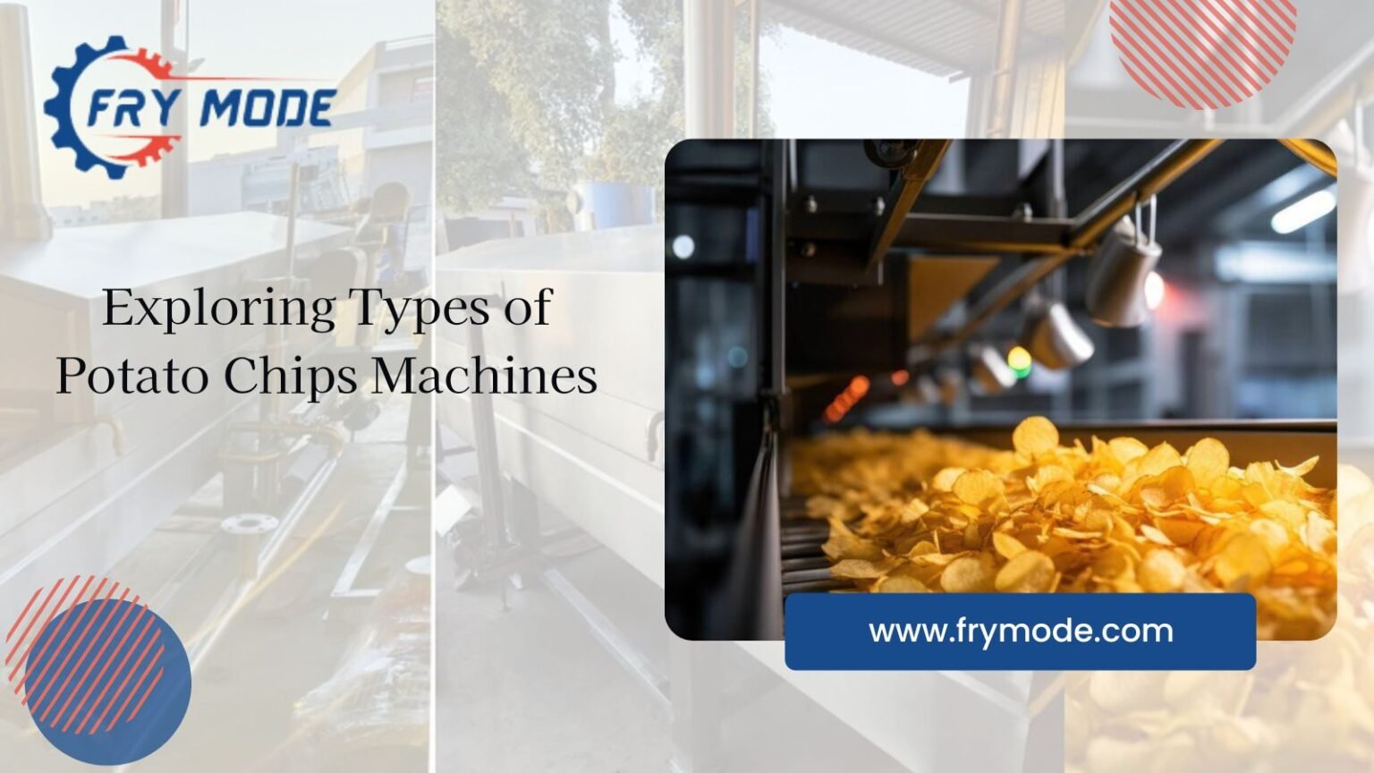 Exploring Types of Potato Chips Machines | Small Scale to Industrial ...